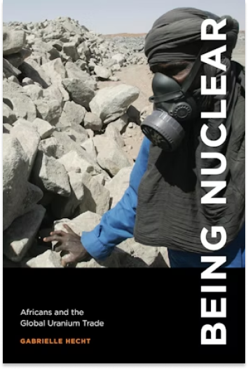 Being Nuclear - Gabrielle Hecht